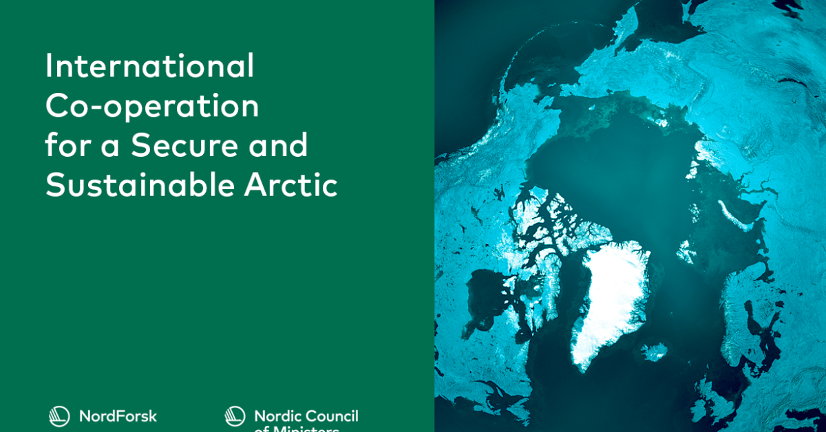 International Co-operation for a Secure and Sustainable Arctic | NordForsk